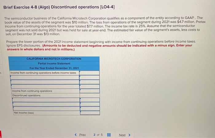 Solved Brief Exercise 4-8 (Algo) Discontinued operations | Chegg.com Solved Brief Exercise 4-8 (Algo) Discontinued operations | Chegg.com
