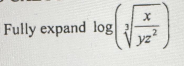 Solved Fully expand log(3yz2x) | Chegg.com