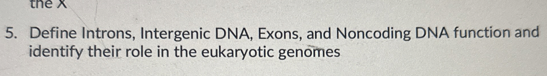 Solved Define Introns, Intergenic DNA, Exons, and Noncoding | Chegg.com
