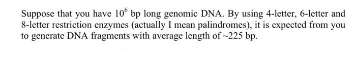 Solved Suppose that you have 10% bp long genomic DNA. By | Chegg.com