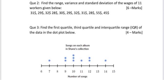 Solved Que 2: Find the range, variance and standard | Chegg.com