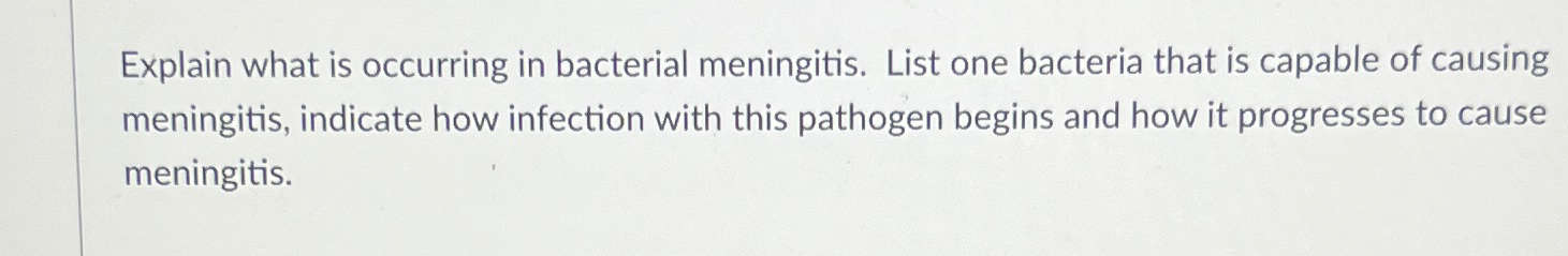 Solved Explain what is occurring in bacterial meningitis. | Chegg.com Solved Explain what is occurring in bacterial meningitis. | Chegg.com