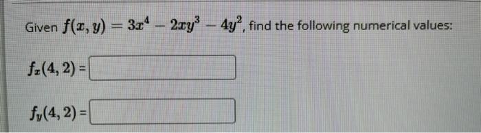 Solved f(x,y)=4x2+2y2 fx(−2,−4)=Given f(x,y)=3x4−2xy3−4y2, | Chegg.com