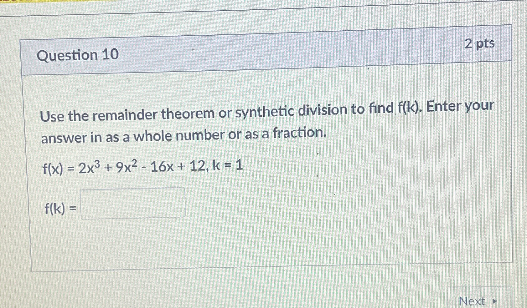 Solved Question 102 ﻿ptsUse the remainder theorem or | Chegg.com