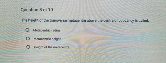 Solved The height of the transverse metacentre above the | Chegg.com