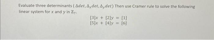 Solved Evaluate three determinants ( Δ det, Δx det, Δy det) | Chegg.com