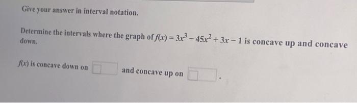 Solved Give your answer in interval notation. Determine the | Chegg.com