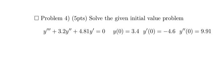 Solved Problem 4) (5pts) Solve the given initial value | Chegg.com