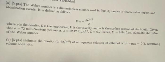 Solved (a) [5pts] The Weber number is a dimensionless number | Chegg.com