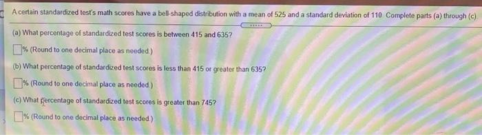 Solved *** A certain standardized test's math scores have a | Chegg.com