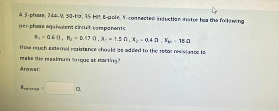 Solved A 3-phase, 244-V, 50-Hz, 35HP, 6-pole, Y-connected | Chegg.com