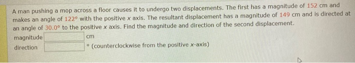Solved A man pushing a mop across a floor causes it to | Chegg.com