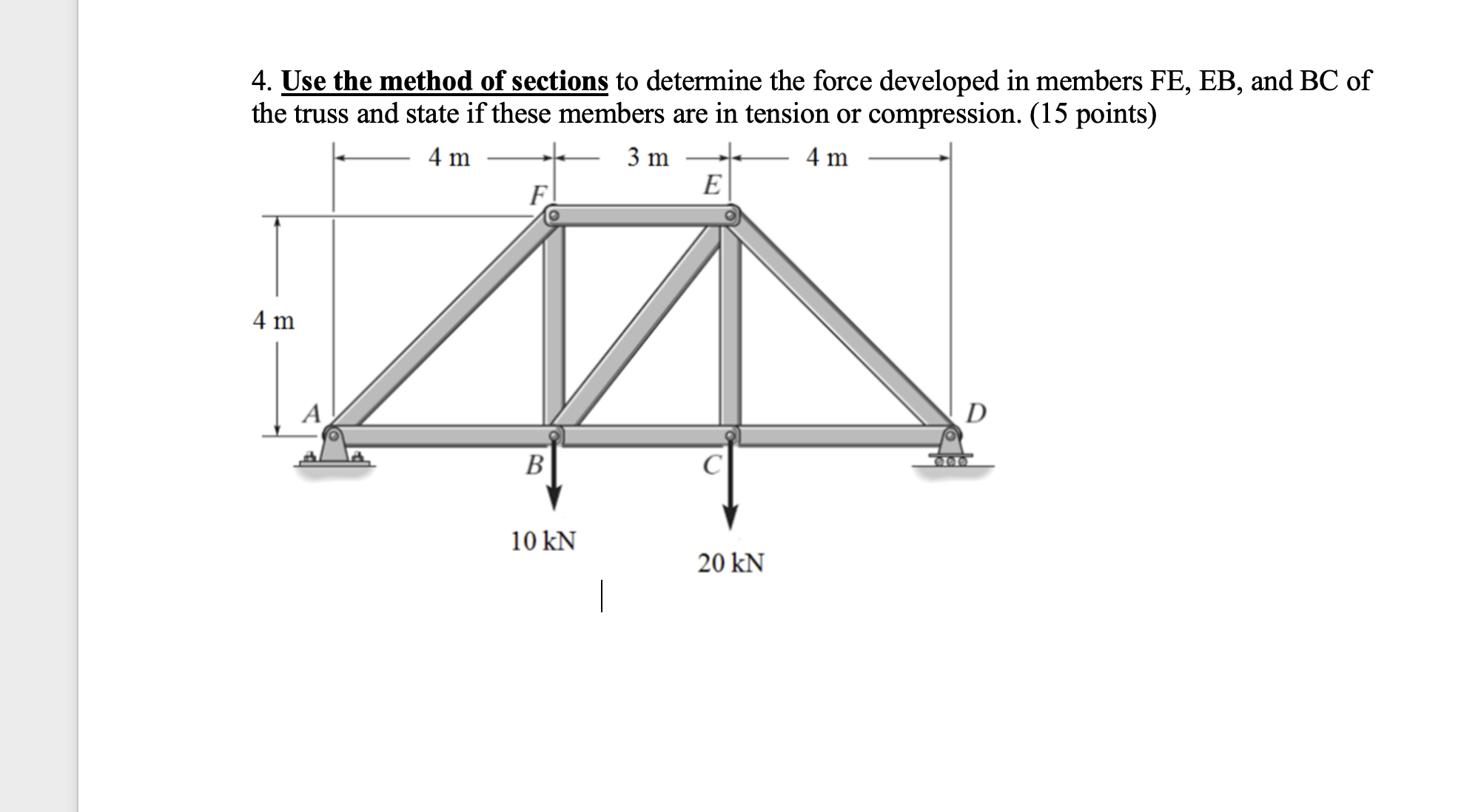 Solved 4. ﻿Use the method of sections to determine the force | Chegg.com