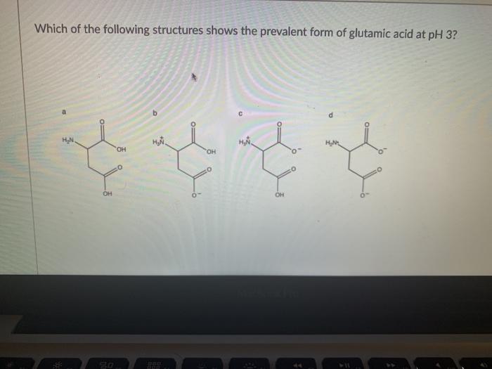 Solved Which of the following structures shows the prevalent | Chegg.com