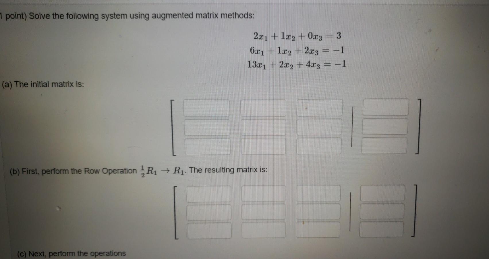 Solved 1 point) Solve the following system using augmented | Chegg.com