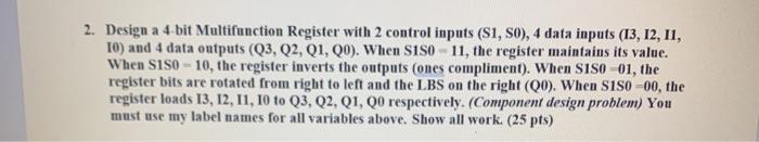 Solved 2. Design a 4-bit Multifunction Register with 2 | Chegg.com