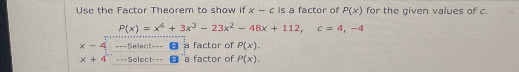 Solved Use the Factor Theorem to show if x-c ﻿is a factor of | Chegg.com