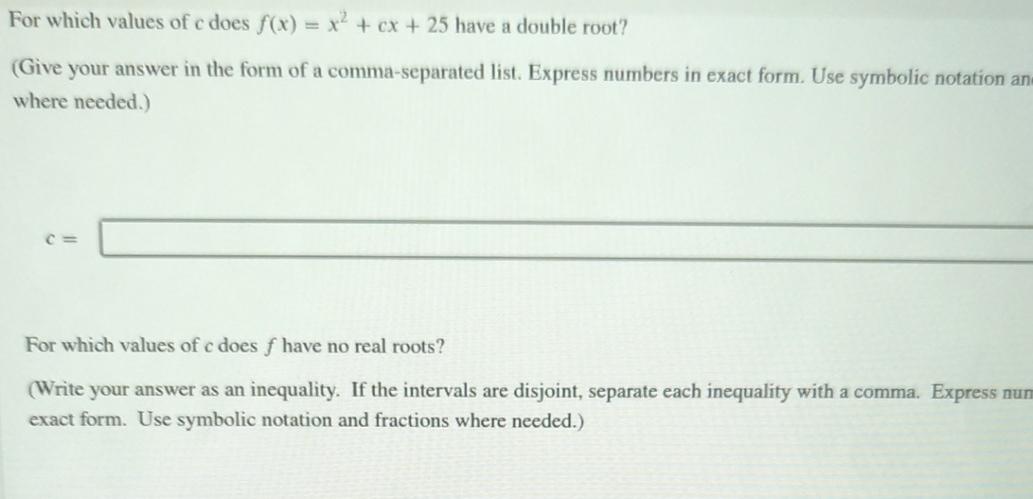 Solved For which values of c ﻿does f(x)=x2+cx+25 ﻿have a | Chegg.com