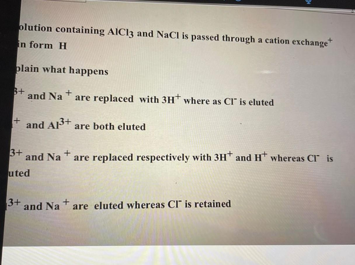 Solved olution containing AlCl3 and NaCl is passed through a | Chegg.com