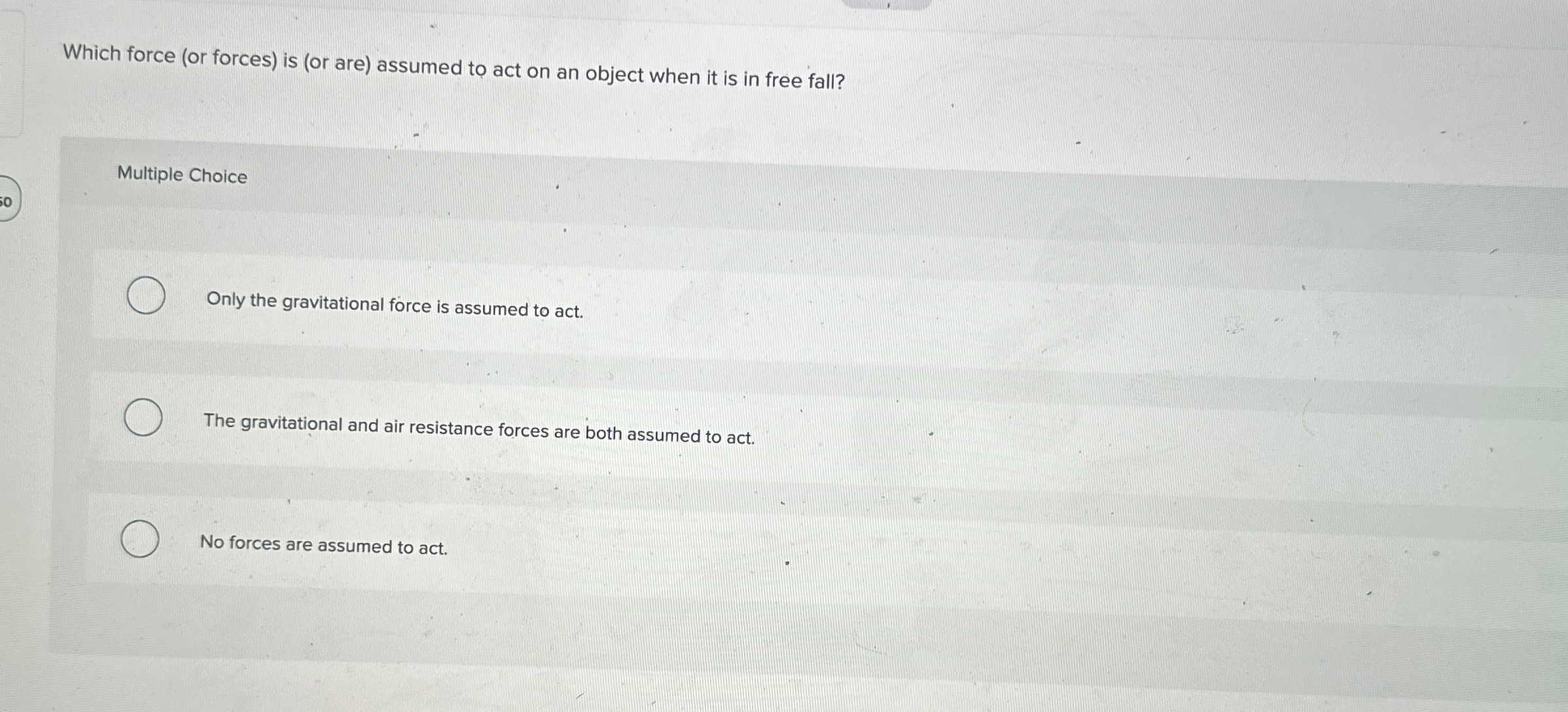 Solved Which force (or forces) ﻿is (or are) ﻿assumed to act | Chegg.com