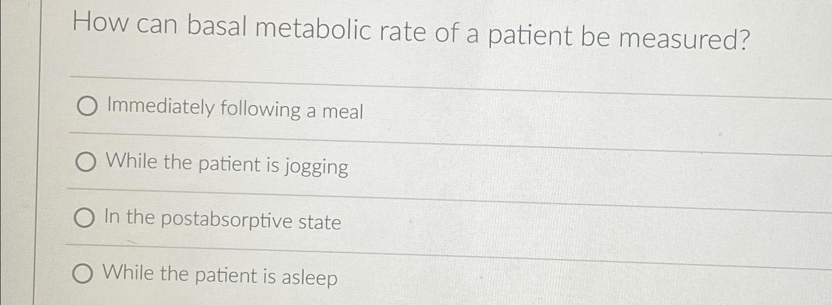 Solved How can basal metabolic rate of a patient be | Chegg.com