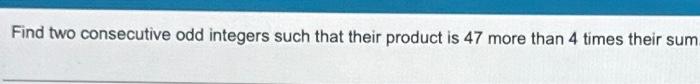 Solved Find two consecutive odd integers such that their | Chegg.com