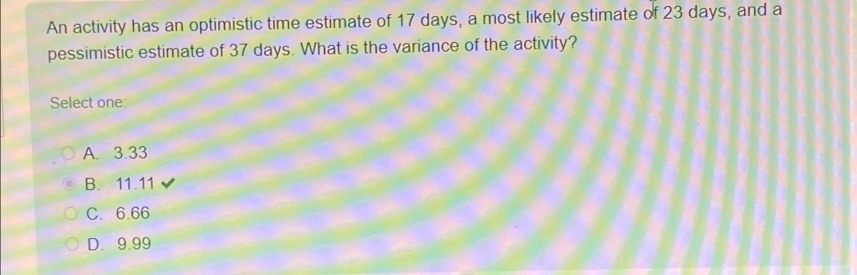 Solved An activity has an optimistic time estimate of 17 | Chegg.com