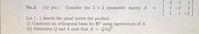 Solved No.3. (10 pts.) Consider the 3×3 symmetric matrix | Chegg.com