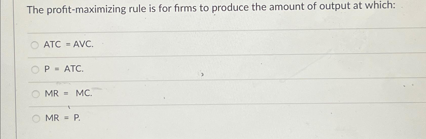 Solved The profit-maximizing rule is for firms to produce | Chegg.com