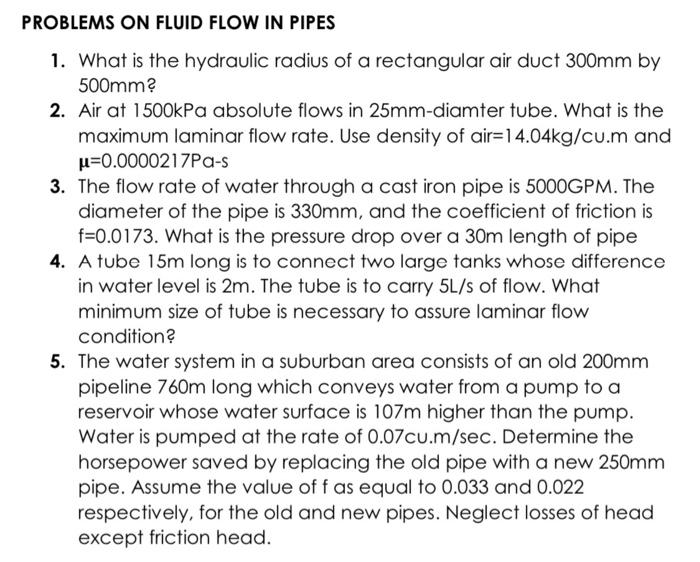 Solved PROBLEMS ON FLUID FLOW IN PIPES 1. What is the | Chegg.com