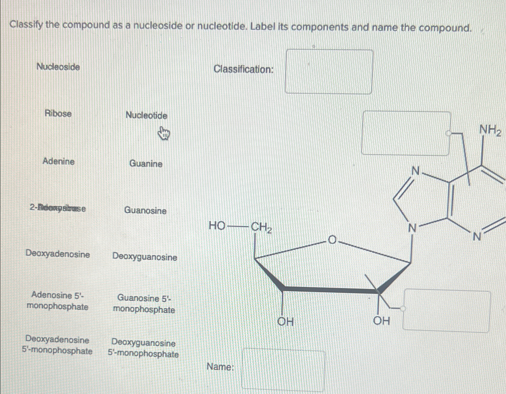 Solved Classify the compound as a nucleoside or nucleotide. | Chegg.com