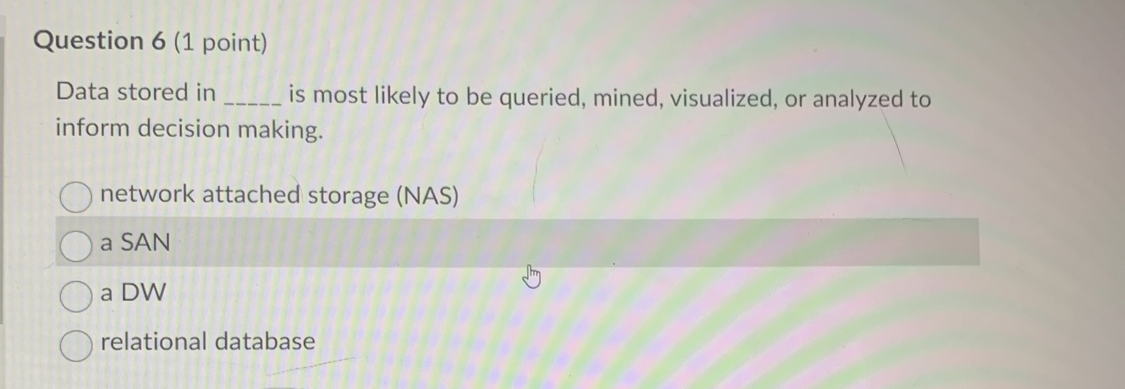 Solved Question 6 (1 ﻿point)Data stored in q, ﻿is most | Chegg.com