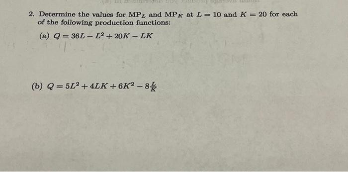 Solved (3) 2. Determine the values for MPL and MPK at L = 10 | Chegg.com