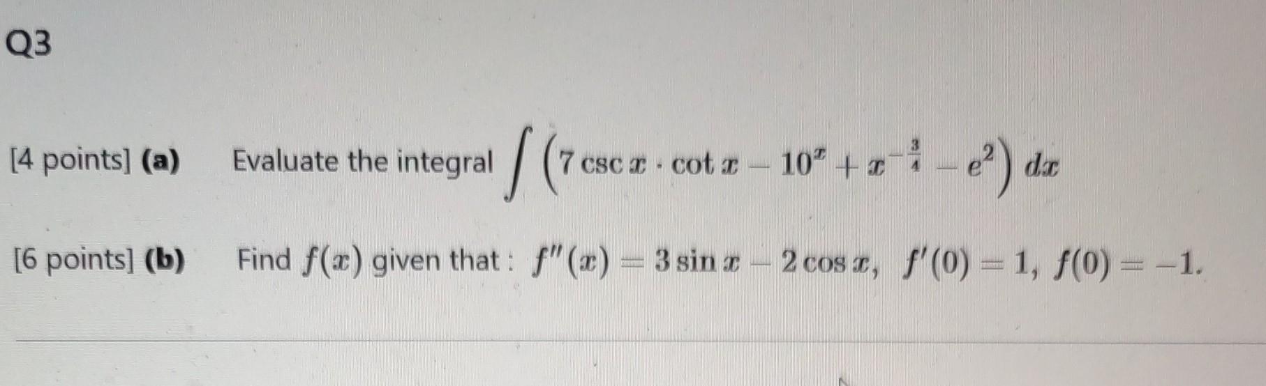 Solved Q3 [4 points] (a) Evaluate the integral 17 7 CSC 3. | Chegg.com