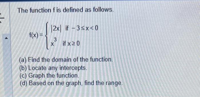 Solved The function f is defined as follows. f(x)={∣2x∣x3 if | Chegg.com