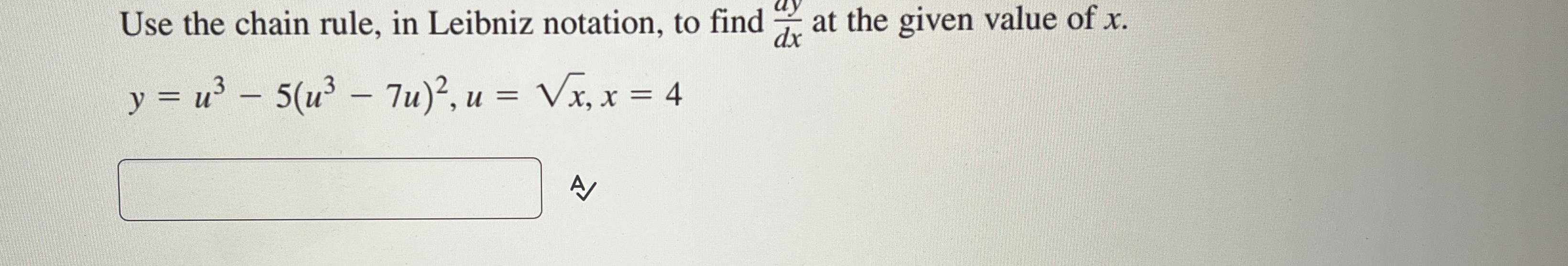 Solved Use The Chain Rule In Leibniz Notation To Find Dydx