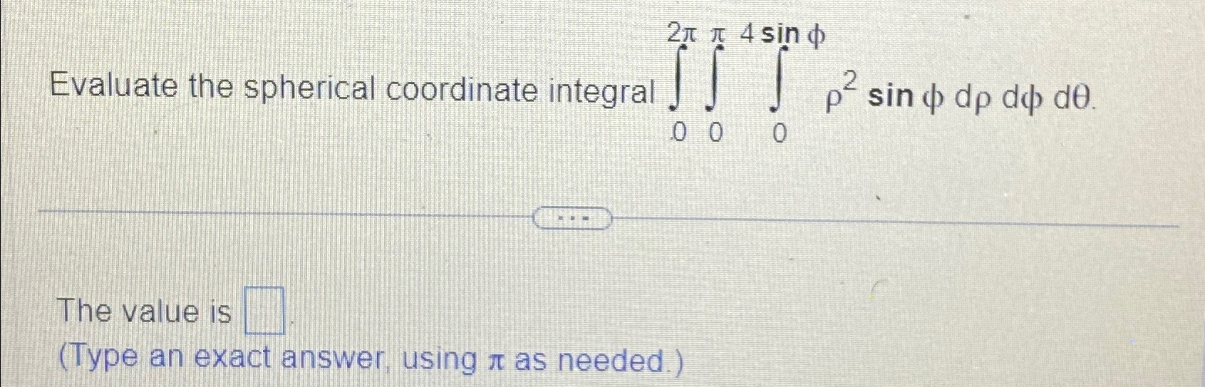 Solved Evaluate the spherical coordinate integral | Chegg.com