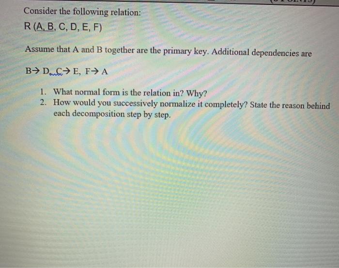 Solved Consider the following relation: R(A, B, C, D, E, F) | Chegg.com