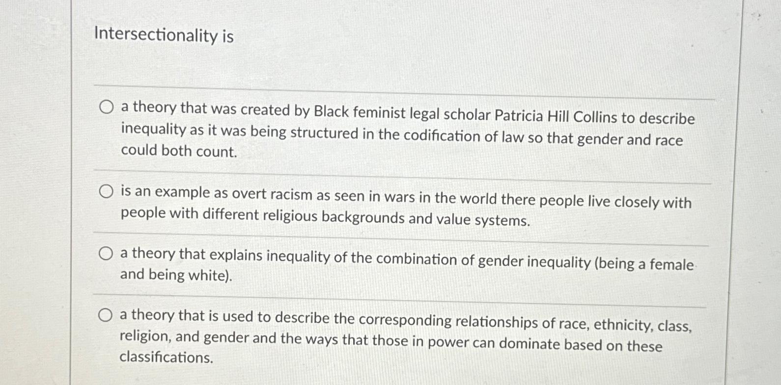 Solved Intersectionality isa theory that was created by | Chegg.com