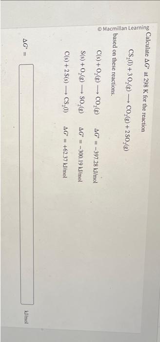 Solved Calculate ΔG′ at 298 K for the reaction CS2(l)+3O2( | Chegg.com