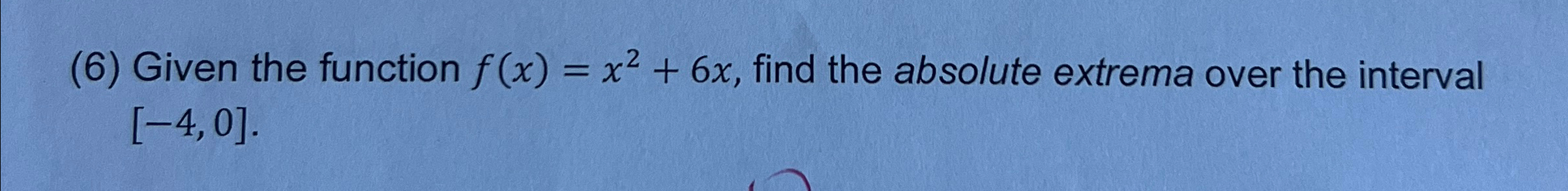 Solved (6) ﻿Given the function f(x)=x2+6x, ﻿find the | Chegg.com