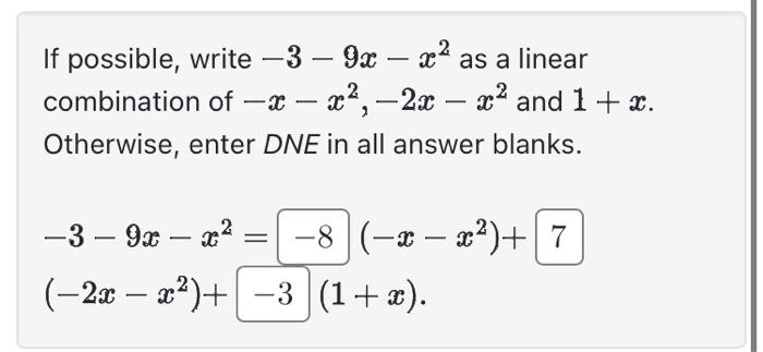 Solved If possible, write −3−9x−x2 as a linear combination | Chegg.com