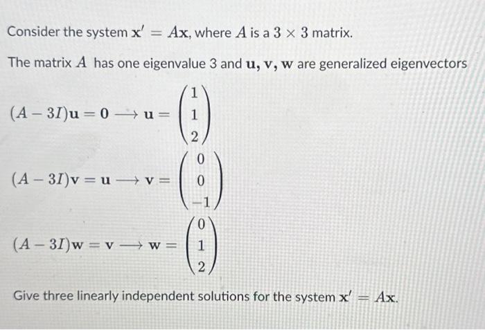 Solved Consider the system x′=Ax, where A is a 3×3 matrix. | Chegg.com