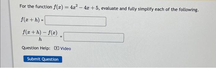 Solved For the function f(x)=4x2−4x+5, evaluate and fully | Chegg.com