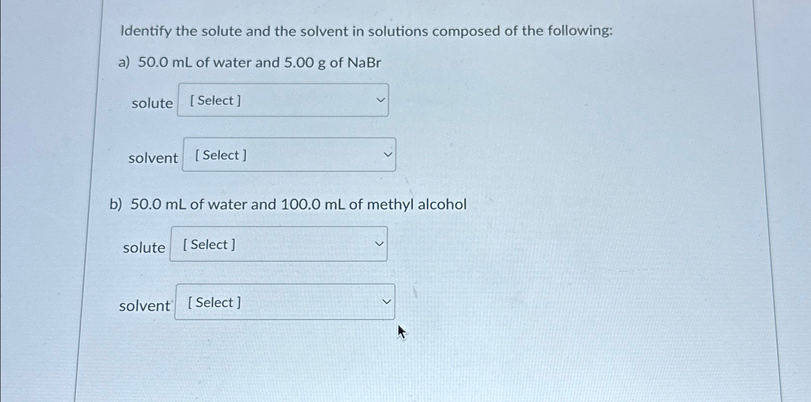 Solved Identify the solute and the solvent in solutions | Chegg.com