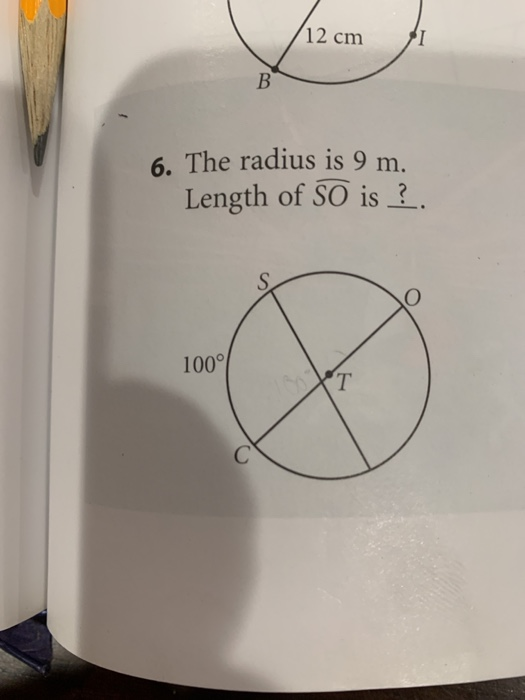 Solved 12 cm 6. The radius is 9 m. Length of SO is ?. 100° | Chegg.com