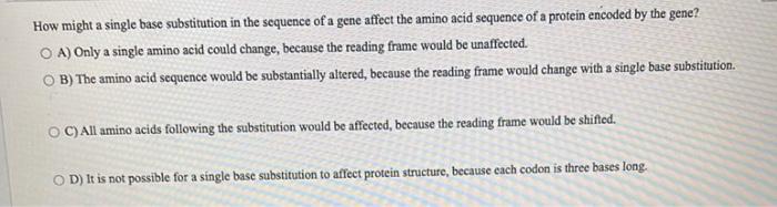 Solved How might a single base substitution in the sequence | Chegg.com
