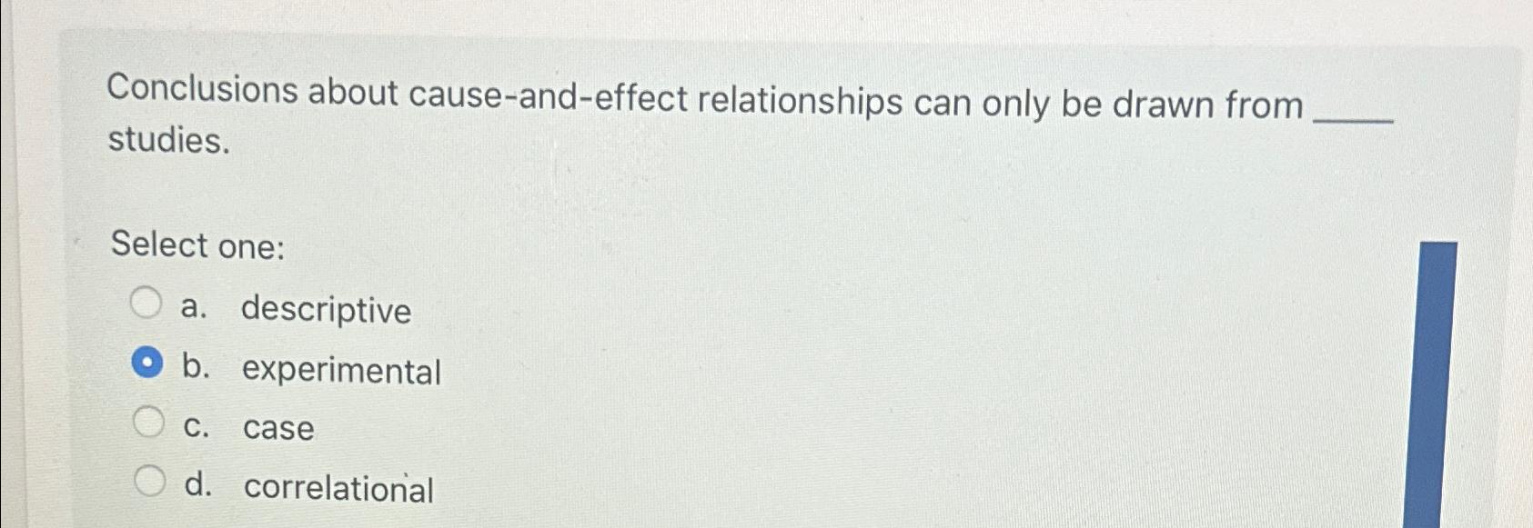 Solved Conclusions about cause-and-effect relationships can | Chegg.com