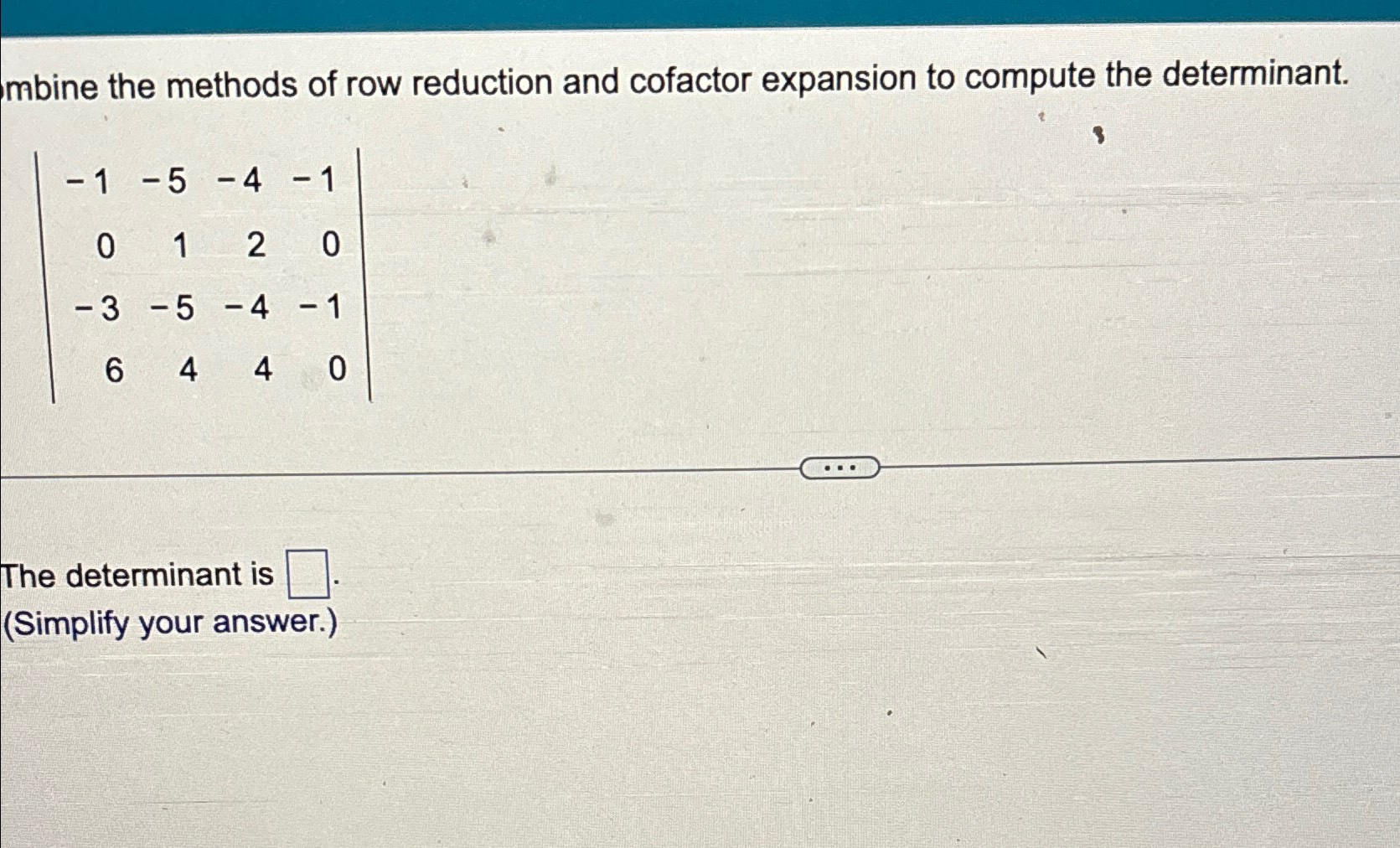 Solved mbine the methods of row reduction and cofactor | Chegg.com