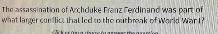 The assassination of Archduke Franz Ferdinand was | Chegg.com